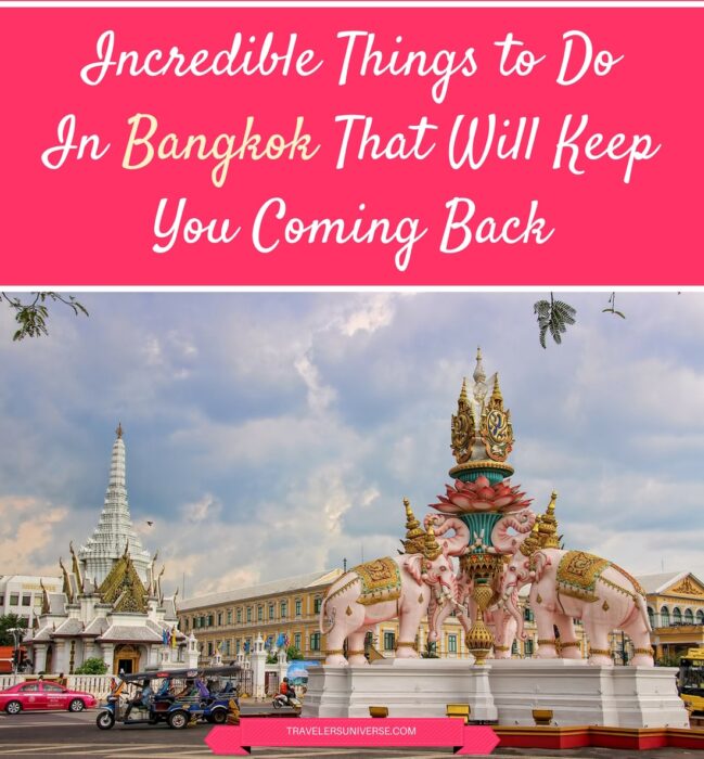 Check out these incredible things to do in Bangkok, Thailand