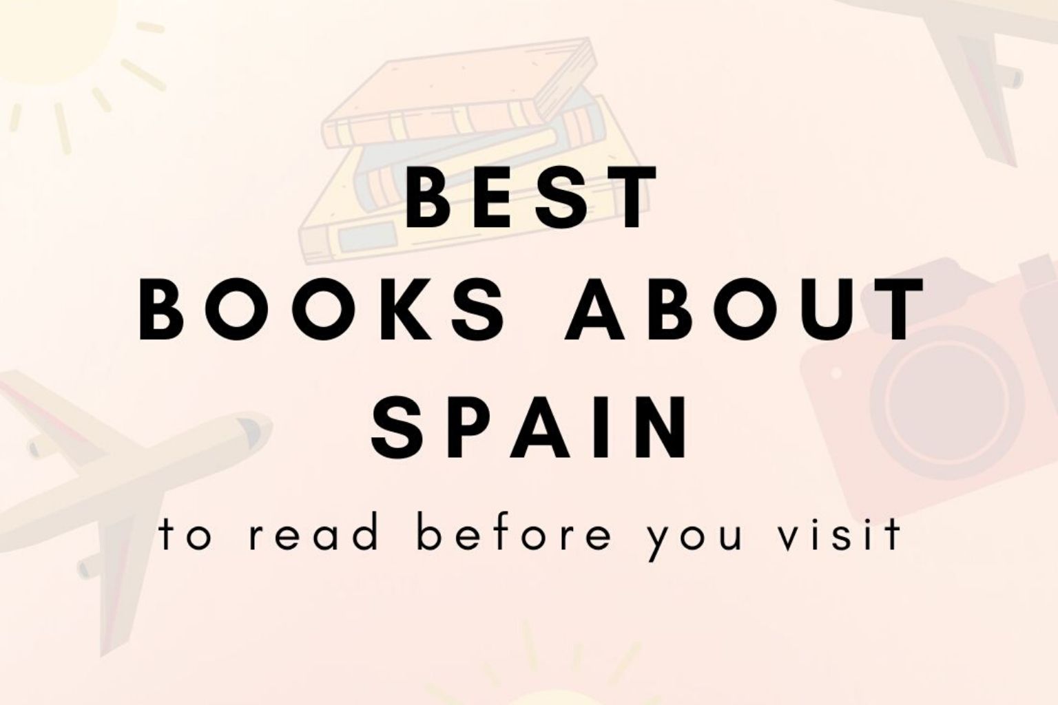 10 Best Books About Spain to Read Before You Visit