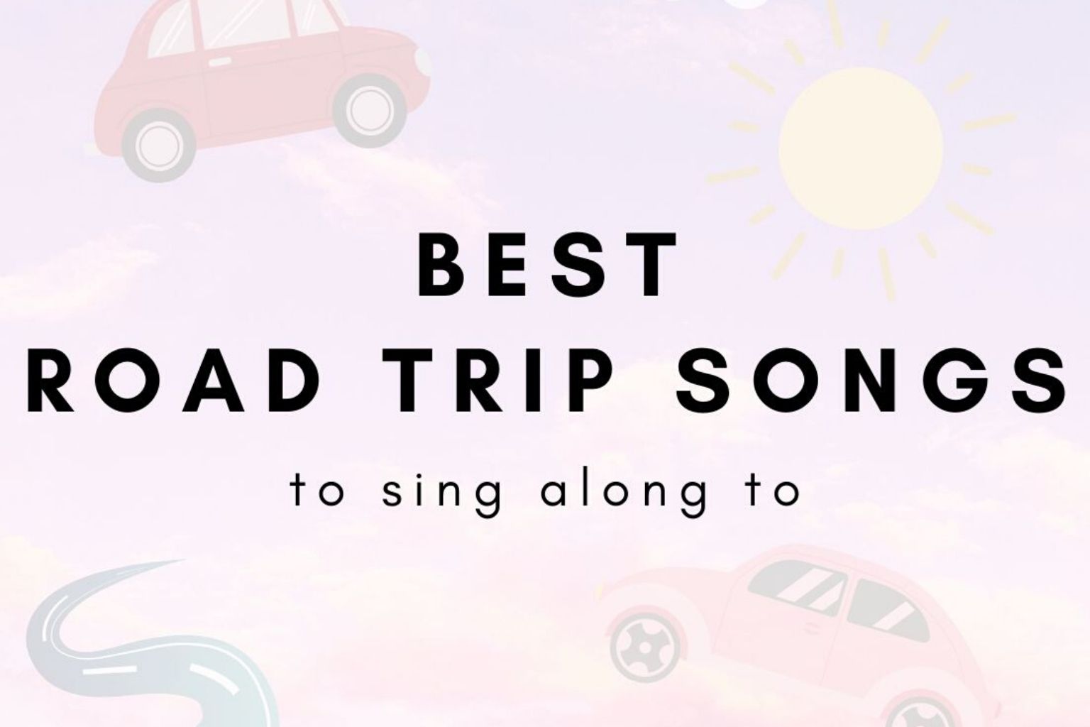 15 Best Road Trip Songs To Sing Along To
