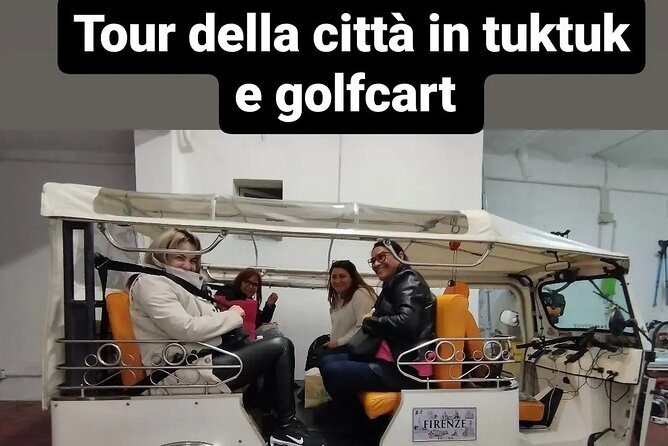 Tour of Florence Oldtown in Golf Cart Etuktuk (Minimum 2 PAX) - Customer Reviews and Feedback