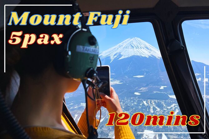【120mins-5pax】Tokyo-Mt.Fuji Tour:Mt Fuji Helicopter Tour - Key Points