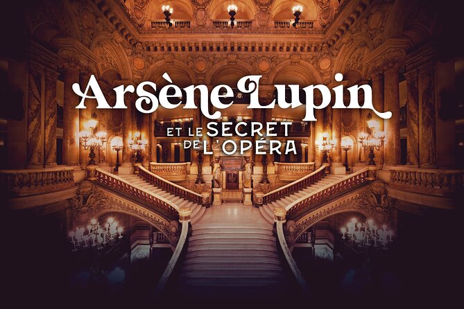 Admission Ticket Arsène Lupin and the Secret of the Opera - Key Points