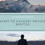 Banff to Calgary Private Shuttle - What to Expect During Your Journey
