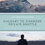 Calgary to Canmore Private Shuttle - FAQs