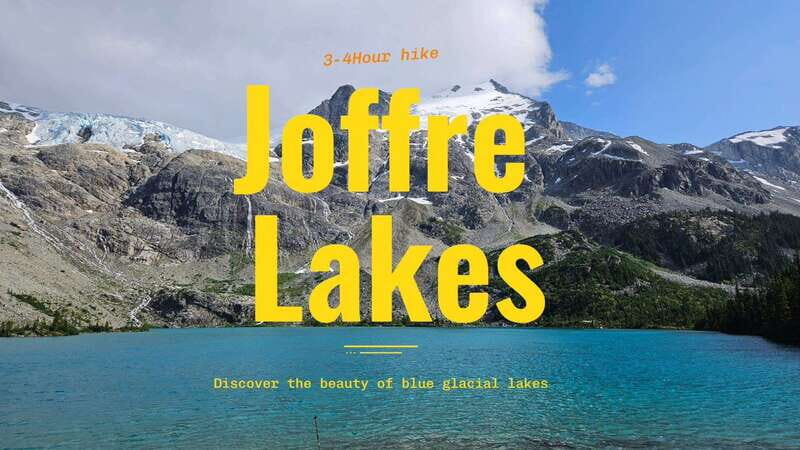 Joffre Lakes/ Hiking Day Trip - What’s Included and What to Expect